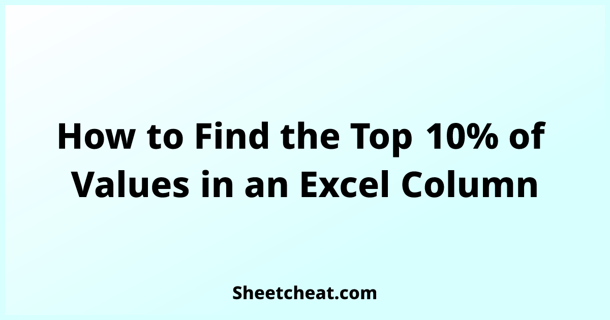 How to Find the Top 10% of Values in an Excel Column