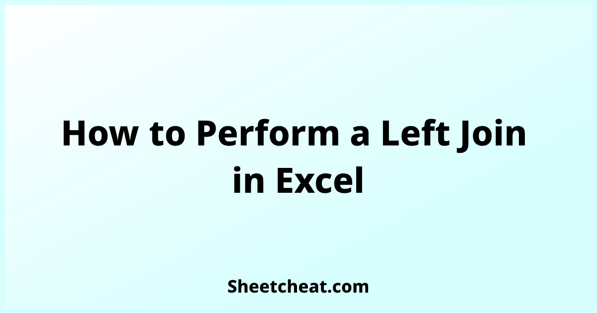 How To Perform A Left Join In Excel 3928