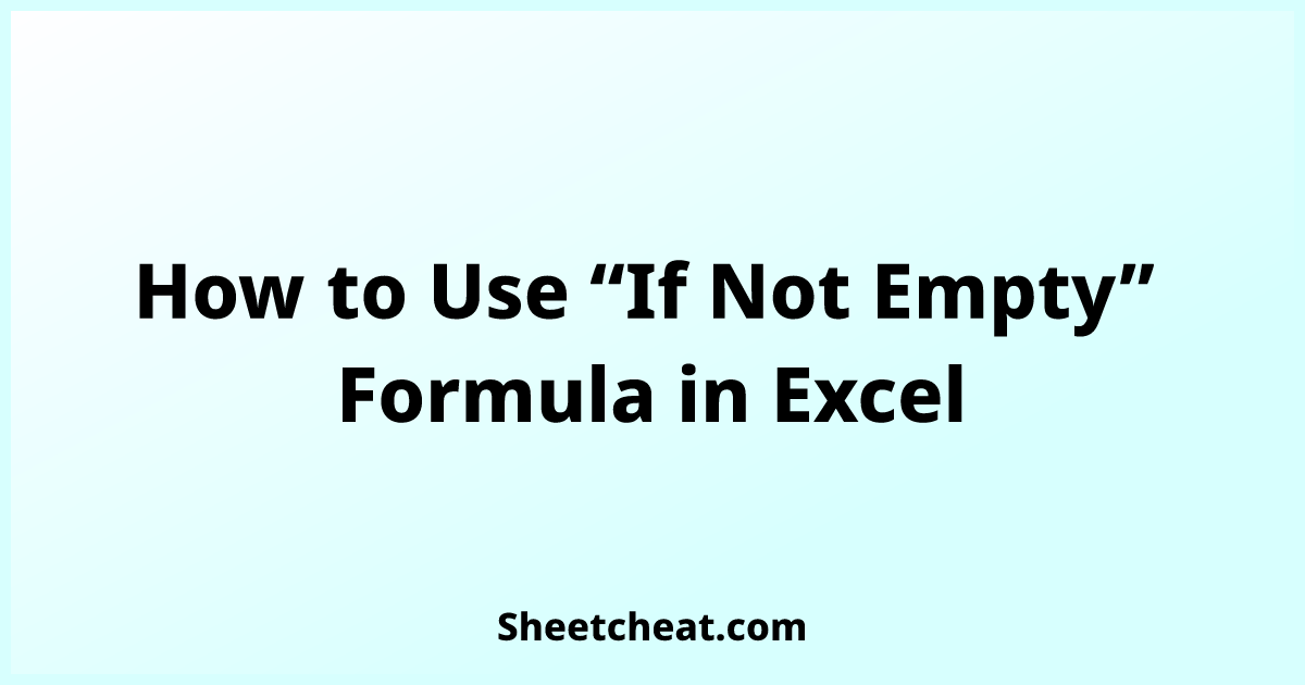How to Use “If Not Empty” Formula in Excel