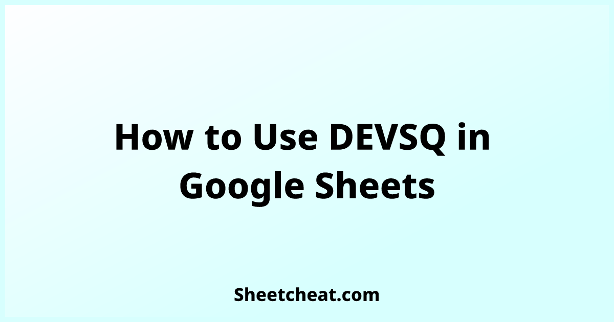 How to Use DEVSQ in Google Sheets