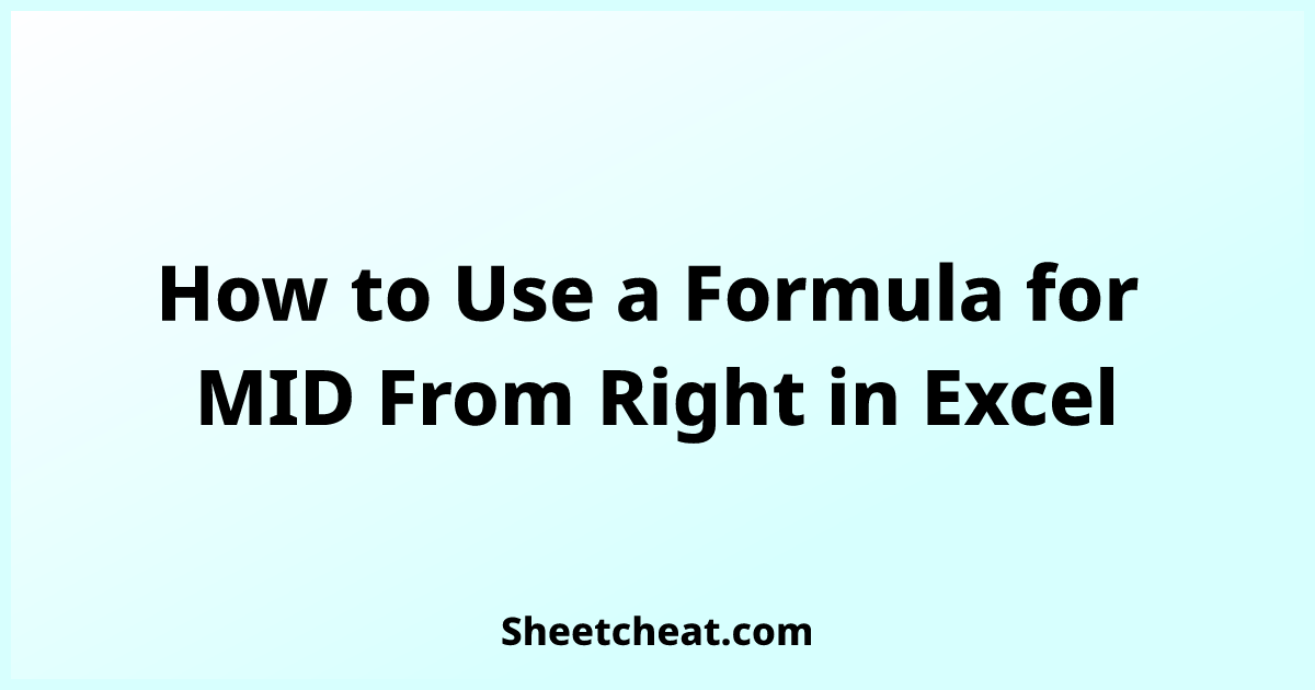 How to Use a Formula for MID From Right in Excel